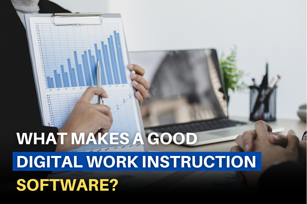 What Makes a Good Digital Work Instruction Software?